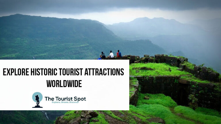 Explore Historic Tourist Attractions Worldwide - The Tourist Spot