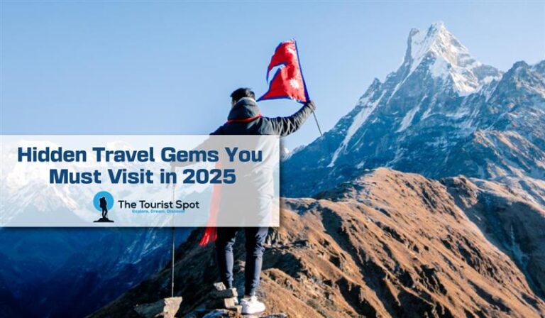 Hidden Travel Gems You Must Visit in 2025 - The Tourist Spot