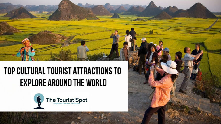 Top Cultural Tourist Attractions to Explore Around the World – The ...