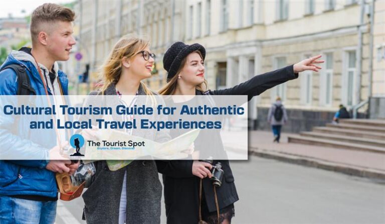 Cultural Tourism Guide for Authentic and Local Travel Experiences - The ...