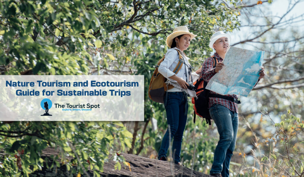 Nature Tourism and Ecotourism Guide for Sustainable Trips - The Tourist ...