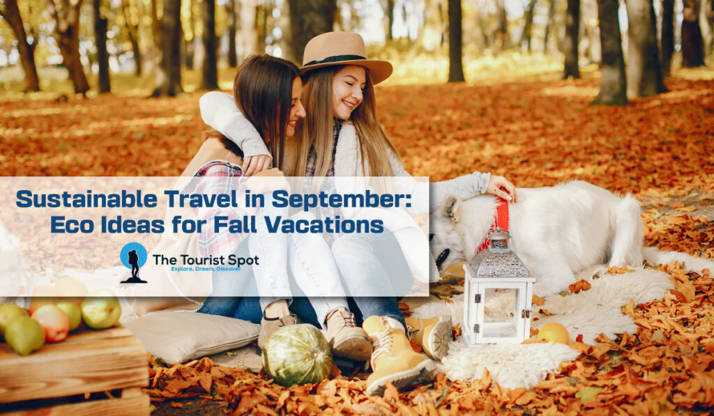 Sustainable Travel in September: Eco Ideas for Fall Vacations - The ...